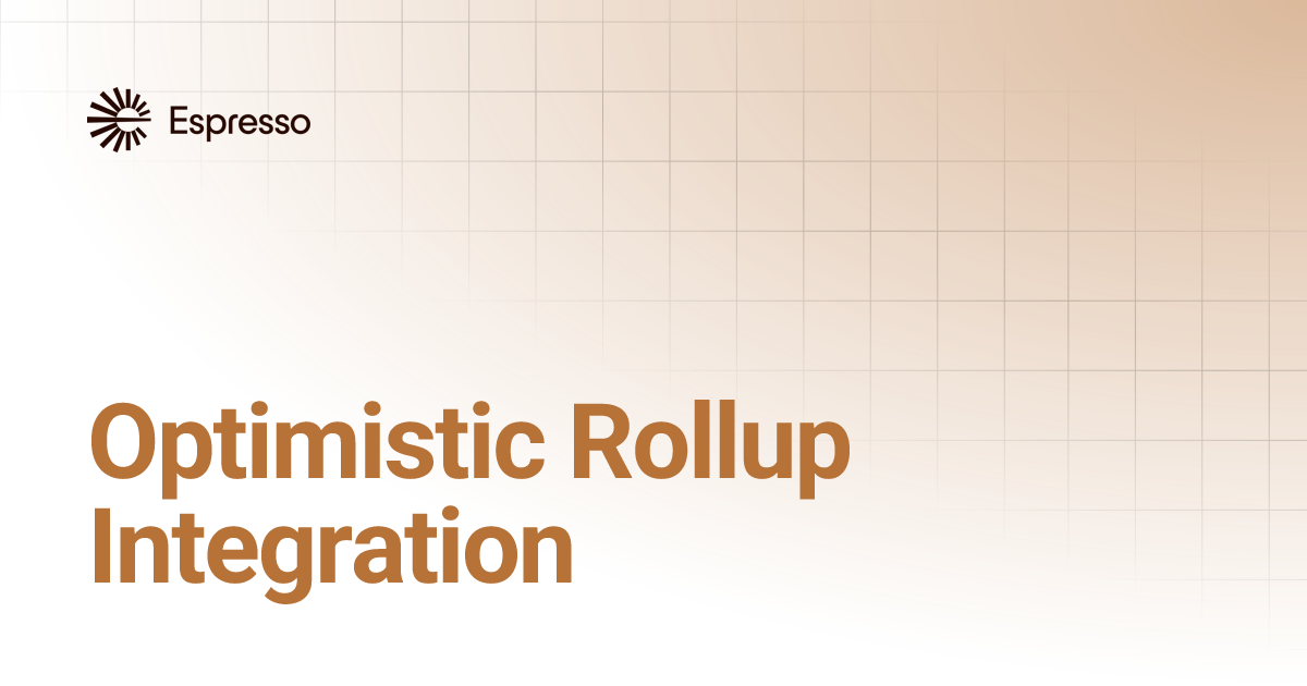 Optimistic Rollup Integration | Espresso